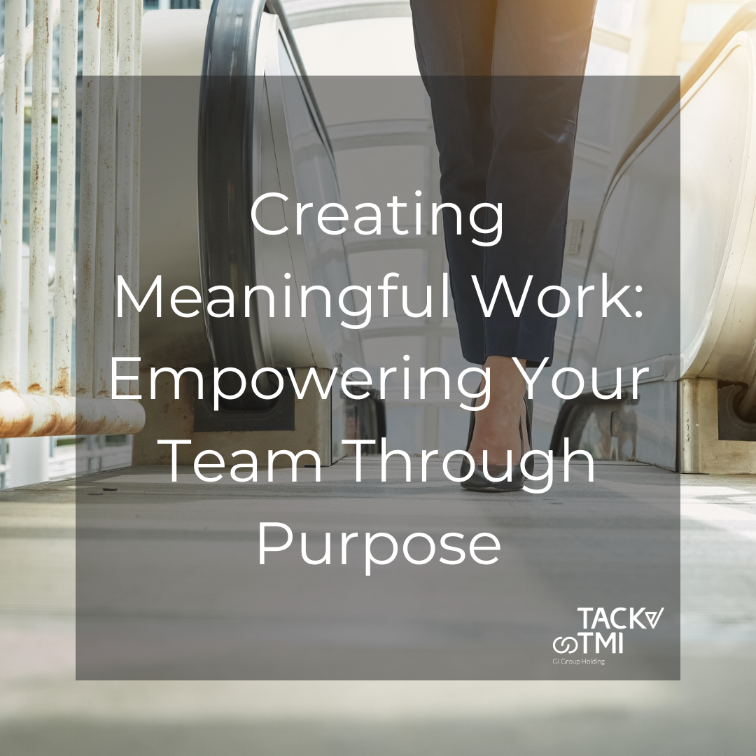 A Manager's Guide to Empowering Your Team Through Purpose | Tack TMI ...